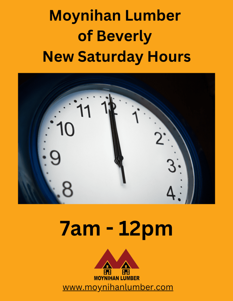 NEW Saturday Hours in Beverly - Moynihan Lumber