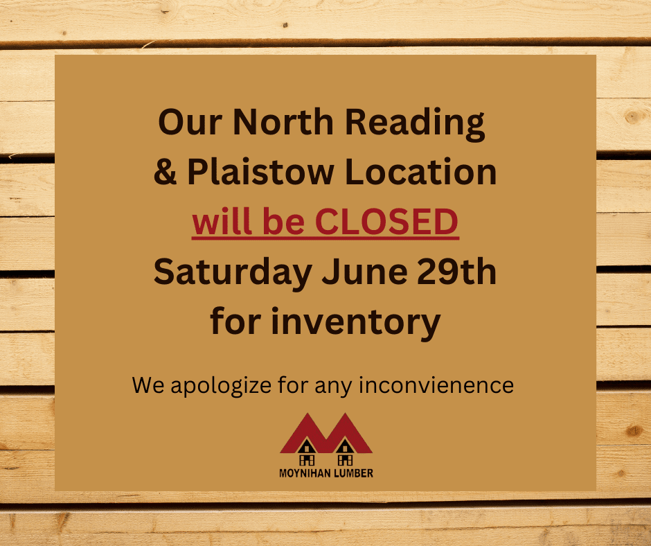Closed for Inventory Saturday June 29th - NR & Plaistow ONLY - Moynihan ...